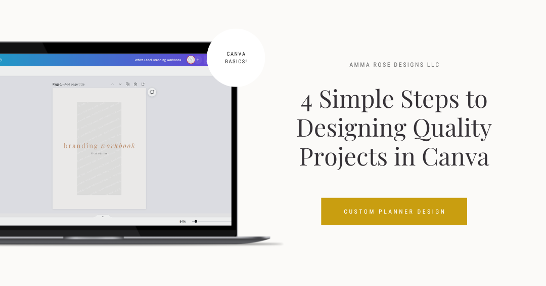 4 Simple Steps to Designing Quality Projects in Canva | Amma Rose ...