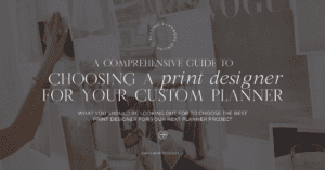 Choosing the Right Print Designer for Your Custom Planner Project | Amma Rose Designs Blog