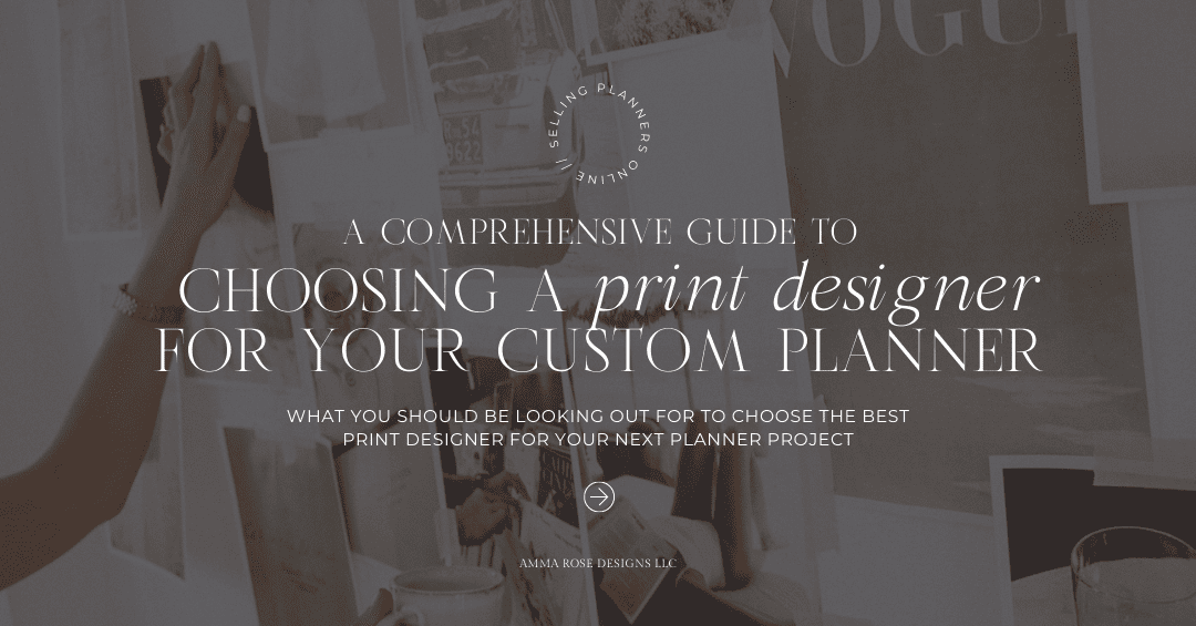 Choosing the Right Print Designer for Your Custom Planner Project ...